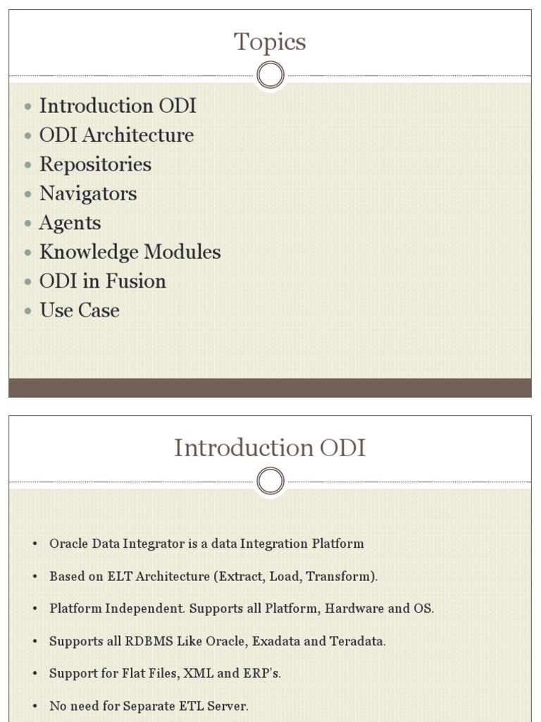 Topics: Introduction ODI ODI Architecture Repositories Navigators Agents Knowledge Modules ODI ...