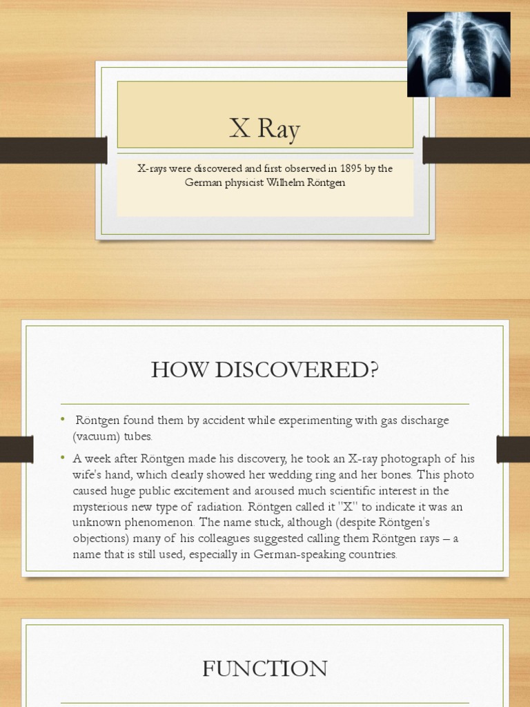 X Ray: X-Rays Were Discovered and First Observed in 1895 by The German ...