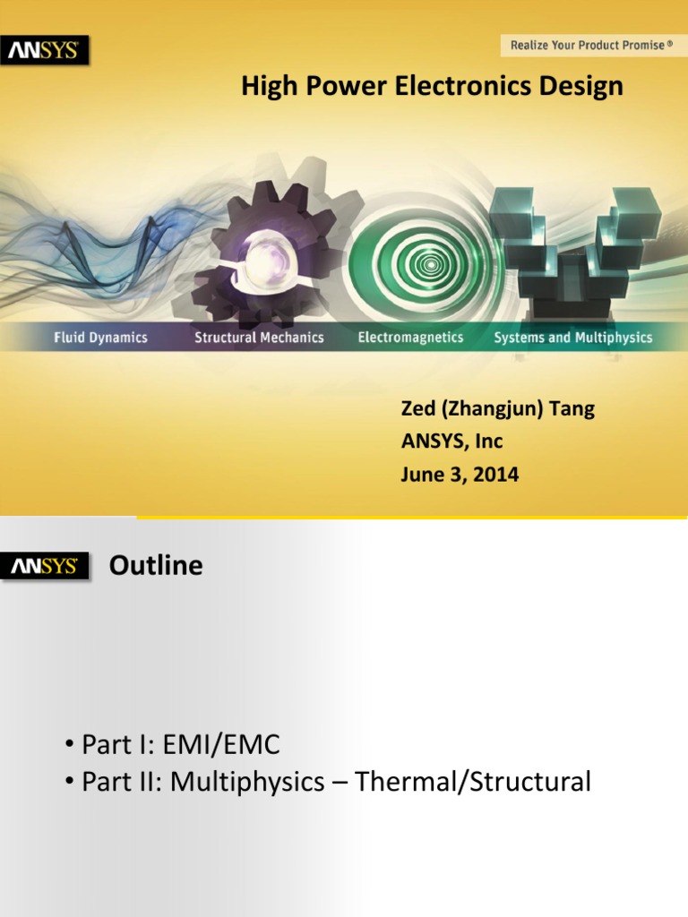 High Power Electronics Design: Zed (Zhangjun) Tang Ansys, Inc June 3 ...