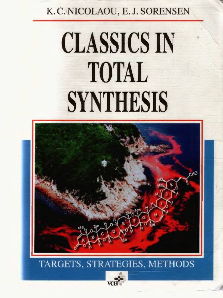 Classics in Total Synthesis - Nicolaou | PDF | Organic Synthesis ...