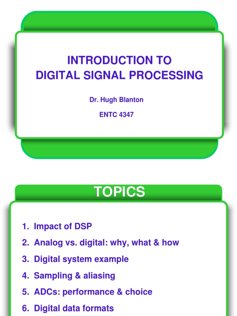 Introduction To Digital Signal Processing: Dr. Hugh Blanton ENTC 4347 ...