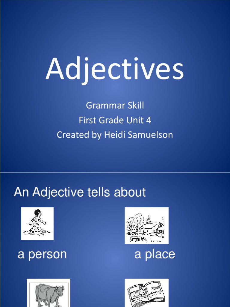 Adjectives: Grammar Skill First Grade Unit 4 Created by Heidi Samuelson ...