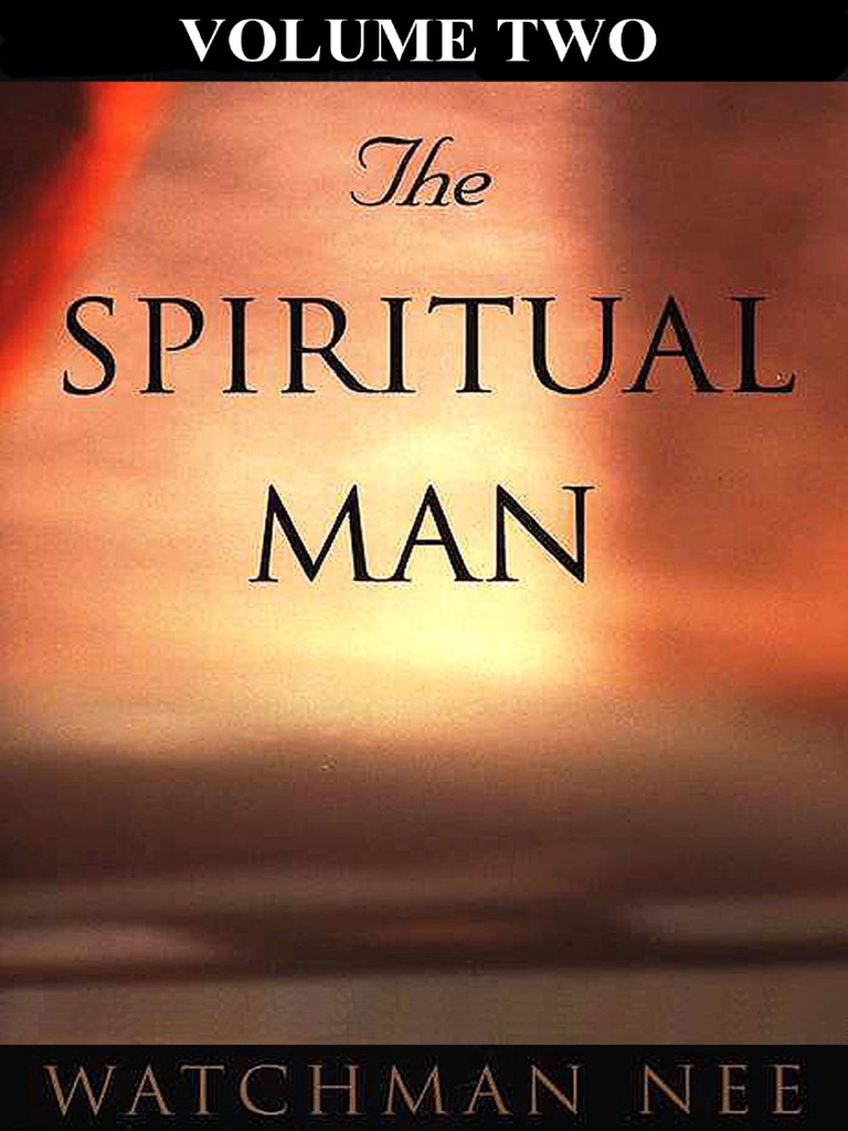 The Spiritual Man Volume Two Watchman Nee | PDF