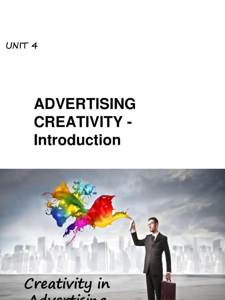 Unit IV Creavitity in Advertising | PDF | Advertising | Creativity