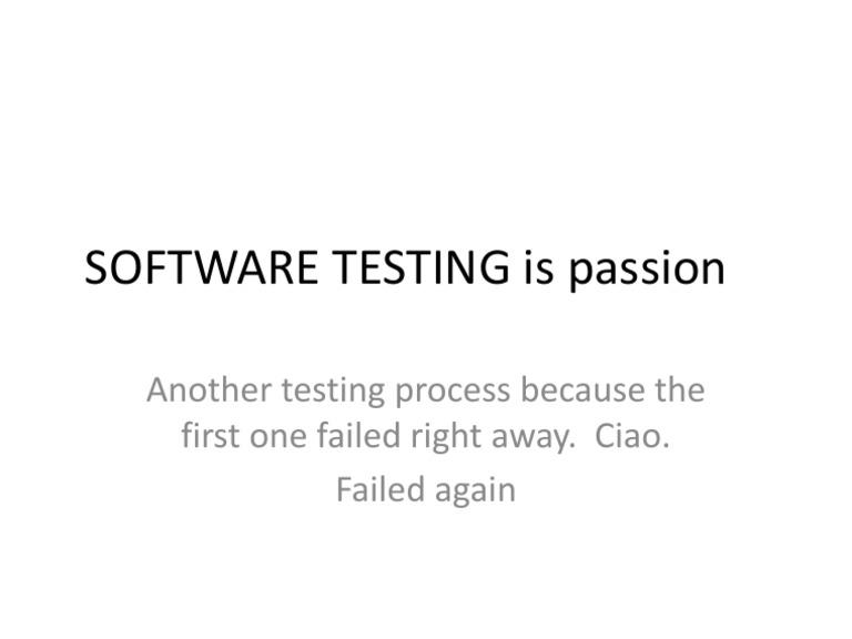SOFTWARE TESTING Is Passion: Another Testing Process Because The First ...