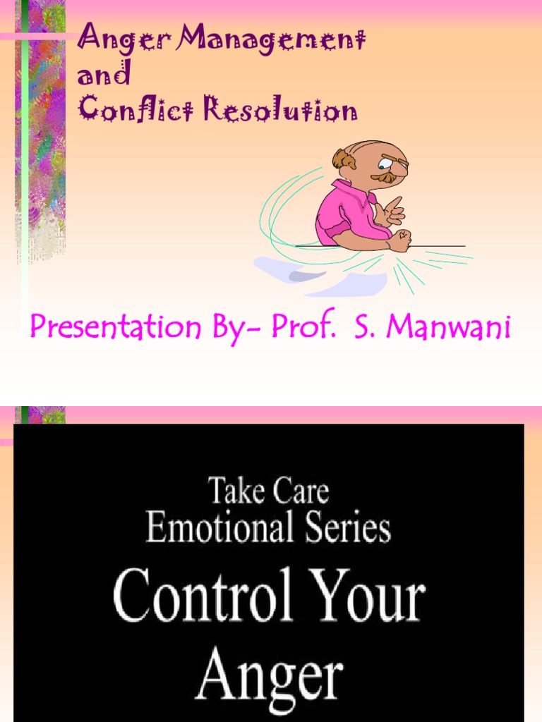 Anger Management and Conflict Resolution: Presentation By-Prof. S ...