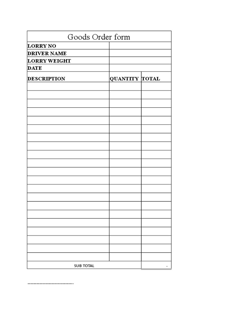 Goods Order Form: Lorry No Driver Name Lorry Weight Date Description ...