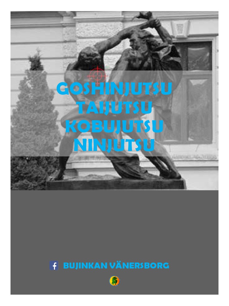 Goshinjutsu Taijutsu Kobujutsu Ninjutsu | PDF