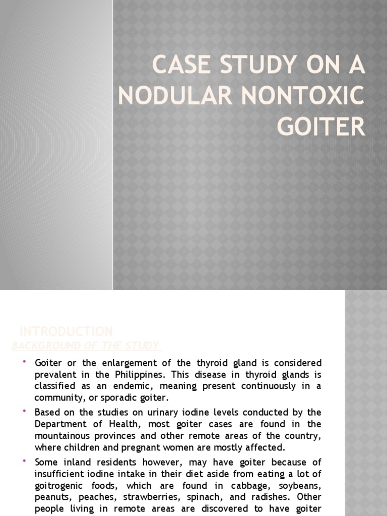 Nodular Nontoxic Goiter Case Study | PDF | Thyroid | Human Head And Neck