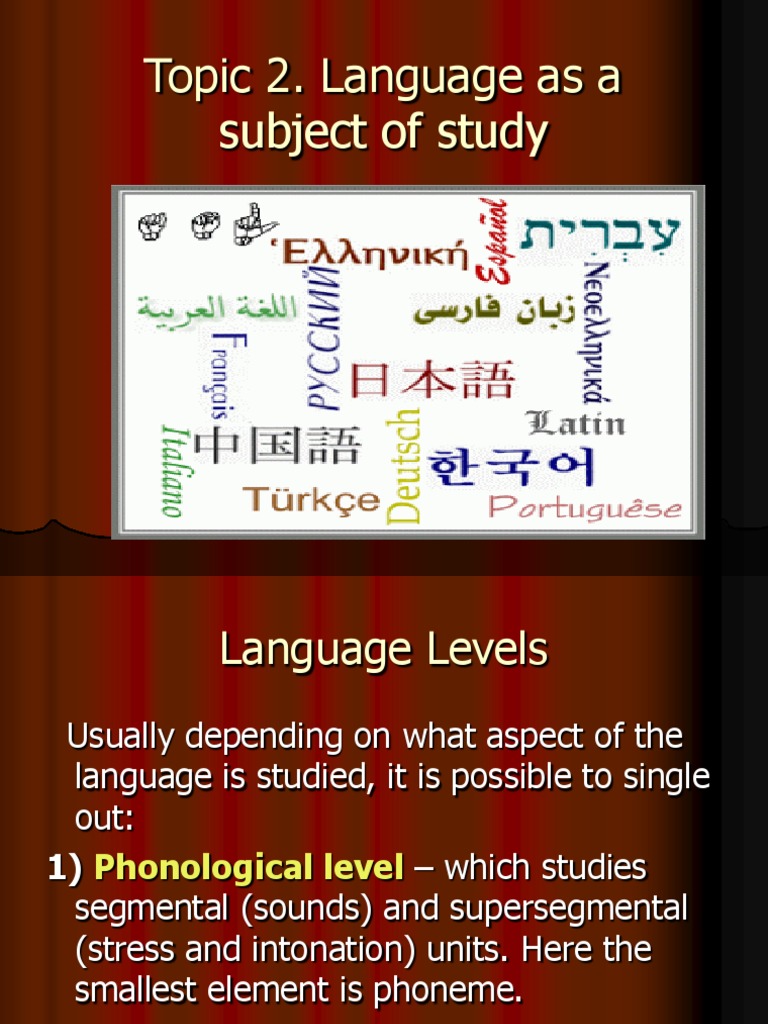 Topic 2 - Language Levels | PDF | Phoneme | Morphology (Linguistics)