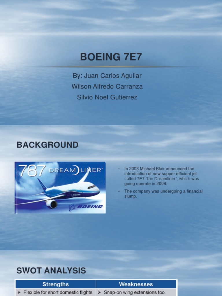 Boeing 7E7: By: Juan Carlos Aguilar Wilson Alfredo Carranza Silvio Noel ...