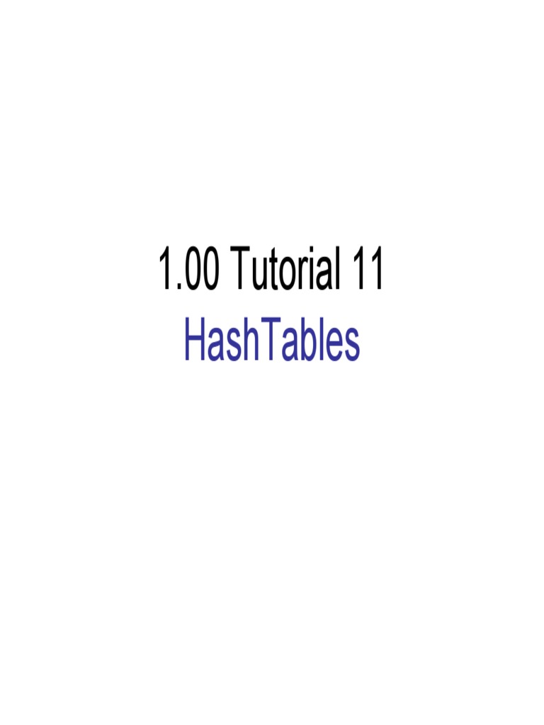 1.00 Tutorial 11: Hashtables | Download Free PDF | Software Engineering | Information Retrieval