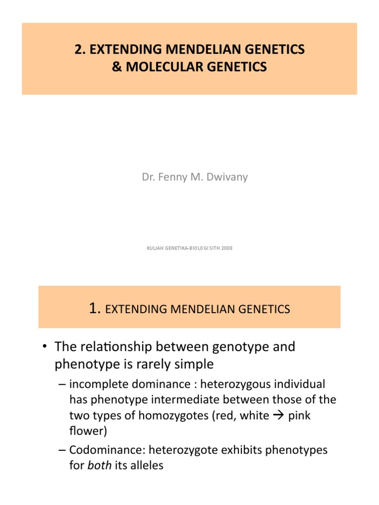 Extending Mendelian Genetics & Molecular Genetics: Dr. Fenny M. Dwivany ...