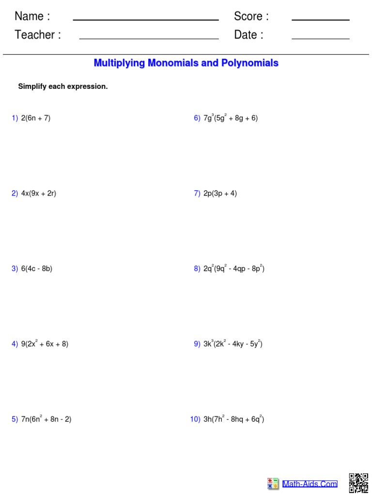Name: Teacher: Date: Score:: Multiplying Monomials and Polynomials ...