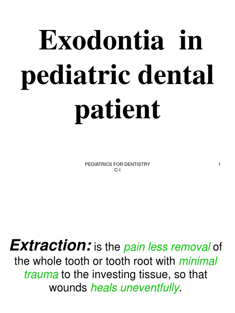 Exodontia in Pediatric Dental Patient: 1 Pediatrics For Dentistry C-I ...