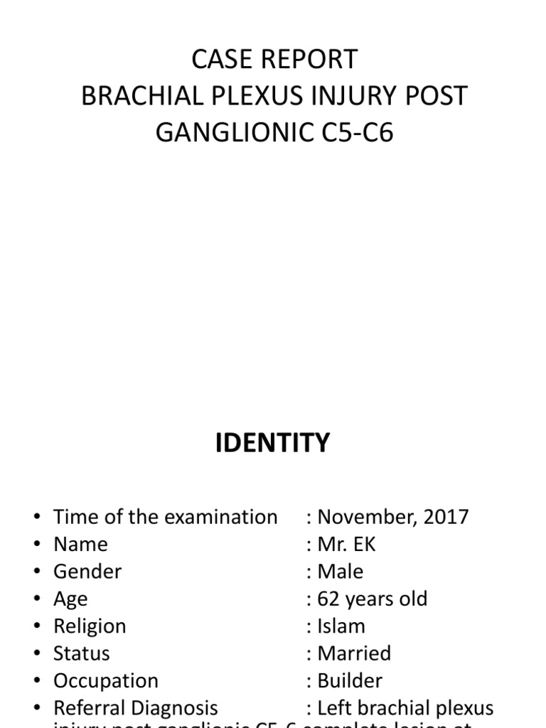 Case Report Brachial Plexus Injury Post Ganglionic C5-C6 | PDF ...