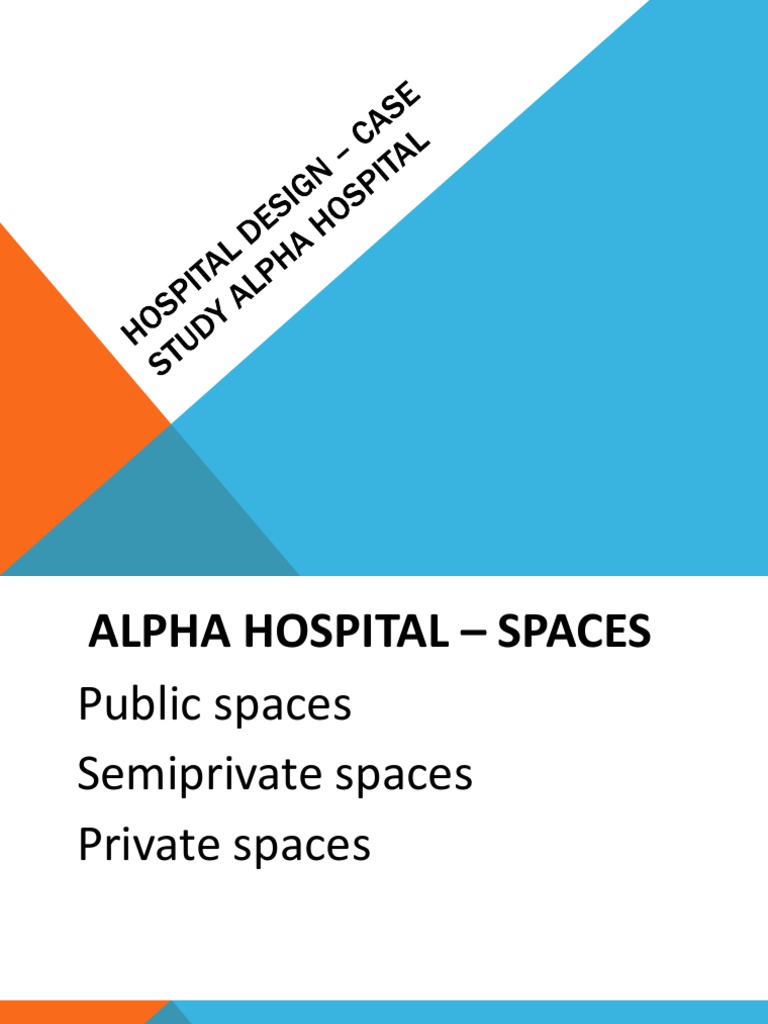 Alpha Hospital Design Case Study | PDF | Technology & Engineering