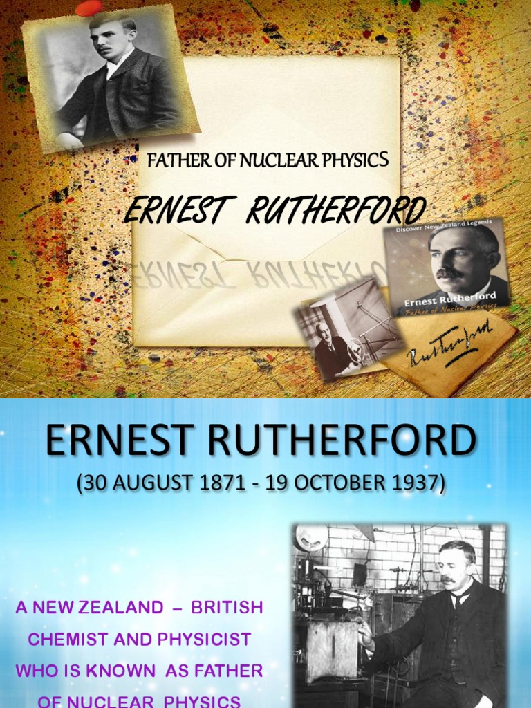 Father of Nuclear Physics Ernest Rutherford | PDF