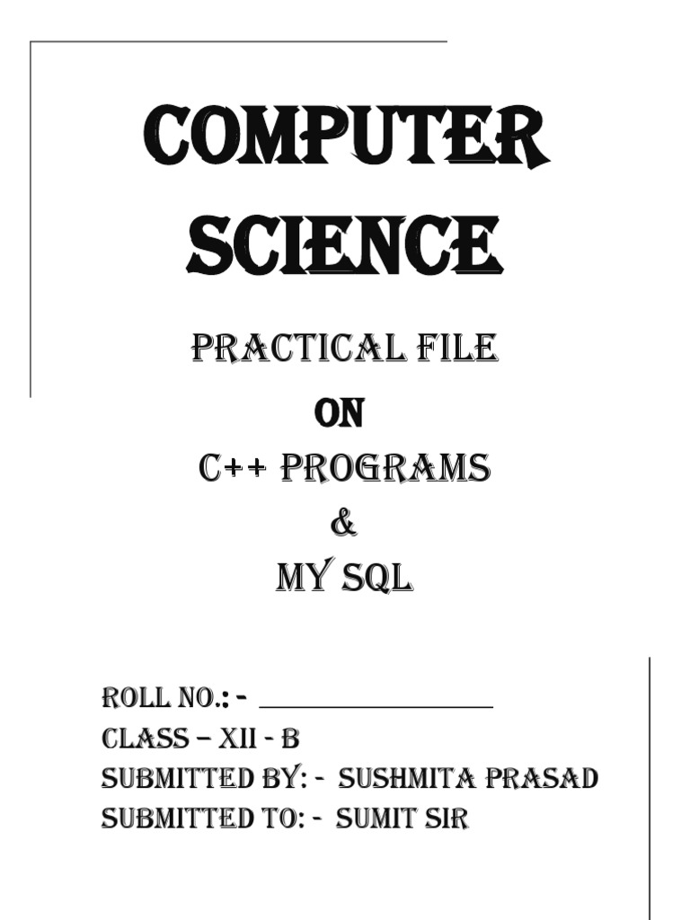Computer Science: Practical File On C++ Programs & My SQL | PDF