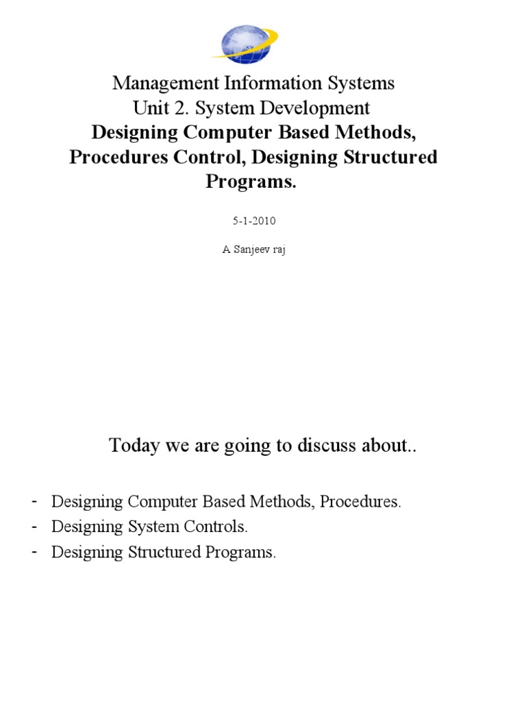 Unit 2 - Designing Computer Based Method & Procedures Control & Designing Structured Programs ...