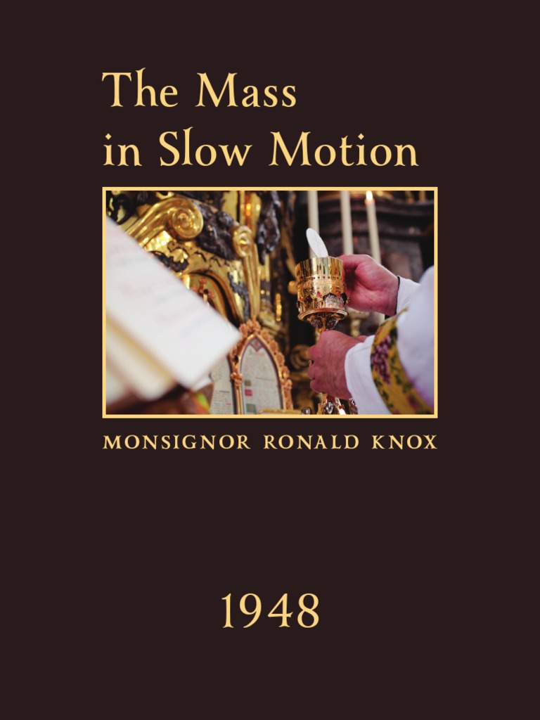 The Mass in Slow Motion: Monsignor Ronald Knox | PDF | Mass (Liturgy ...