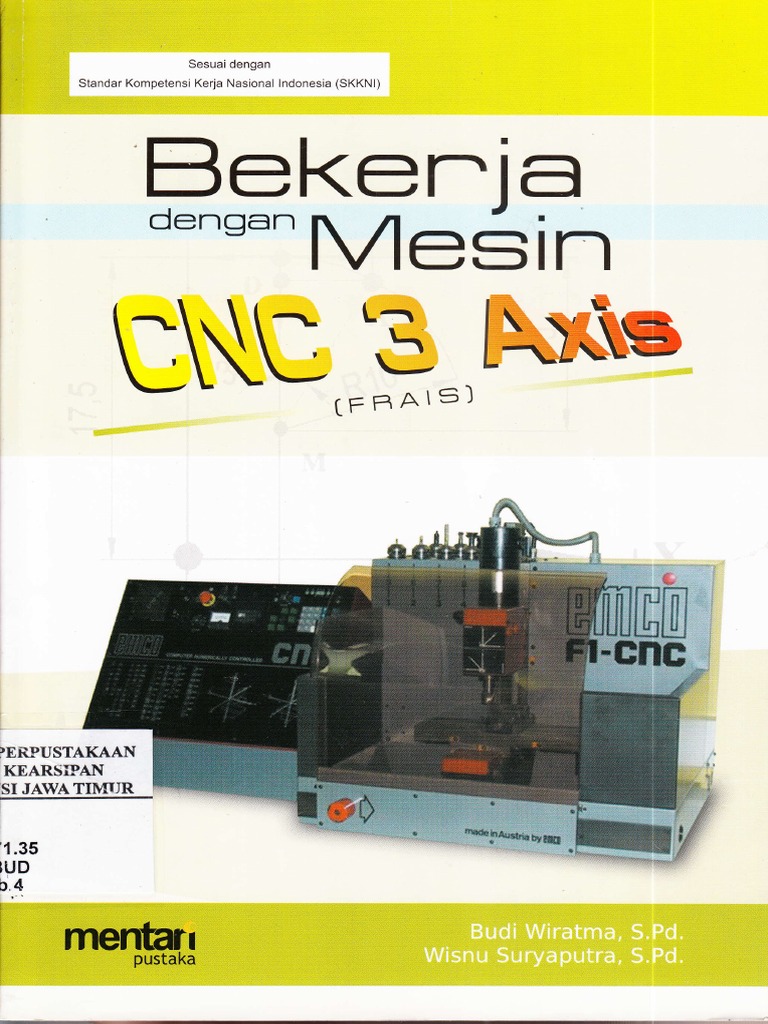 2000 - Bekerja Dengan Mesin CNC 3 Axis | PDF | Komputer | Teknologi ...