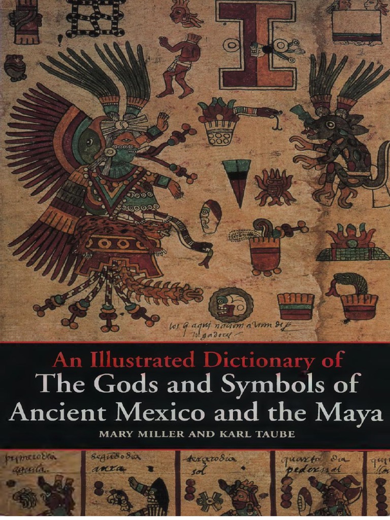 Mary Miller and Karl Taube - The Gods and Symbols of Ancient Mexico and ...