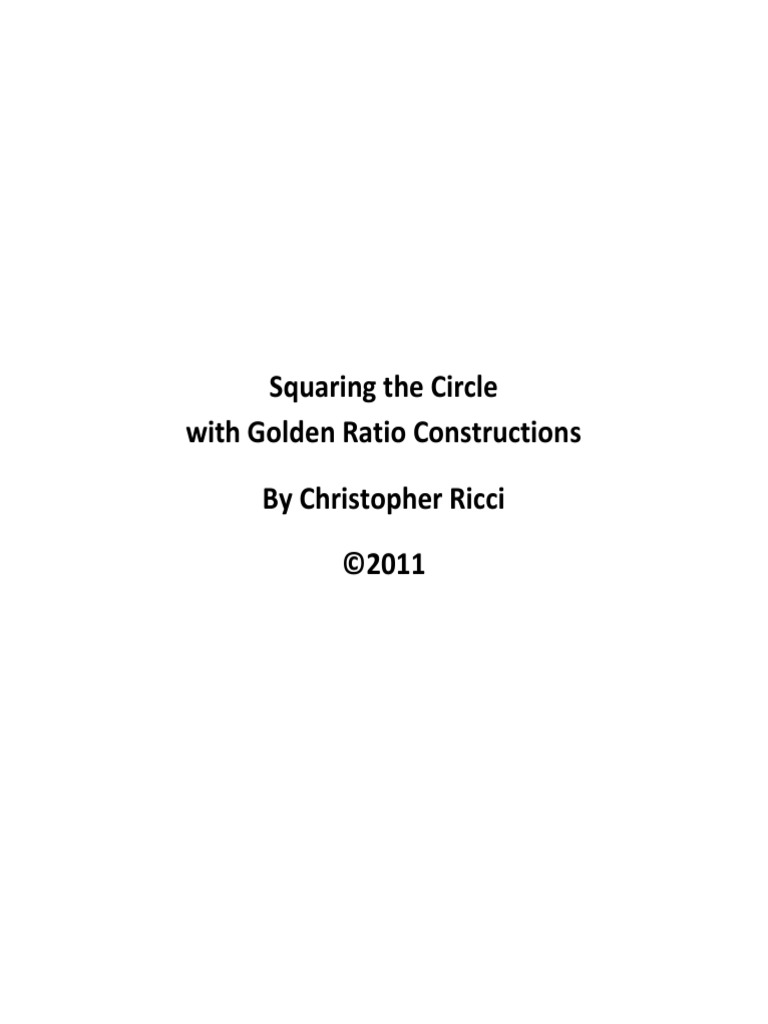 Squaring The Circle With The Golden Ratio by Christopher Ricci PDF | PDF