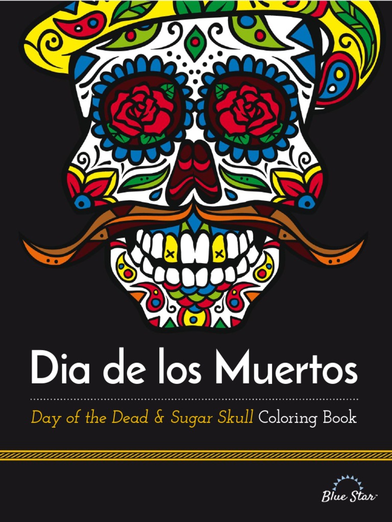 Dia de Los Muertos - Day of The Dead and Sugar Skull Coloring Book ...