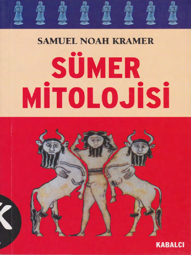 Samuel Noah Kramer - Sümer Mitolojisi | PDF