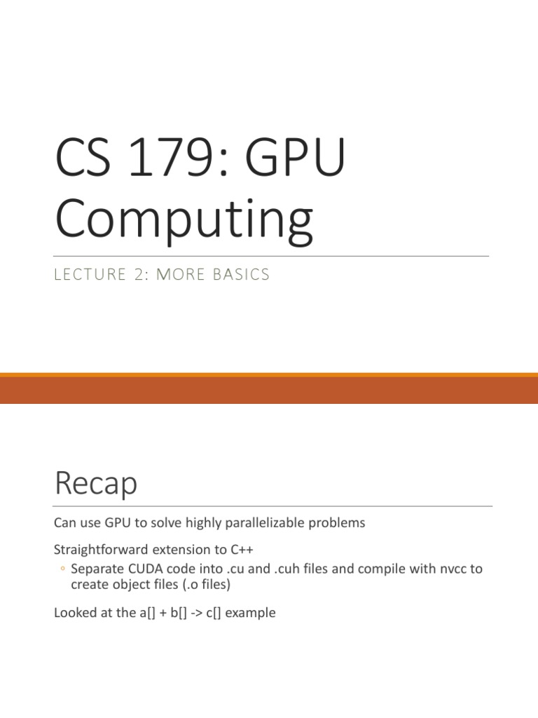 CS 179: GPU Computing: Lecture 2: More Basics | PDF | Thread (Computing) | Graphics Processing Unit
