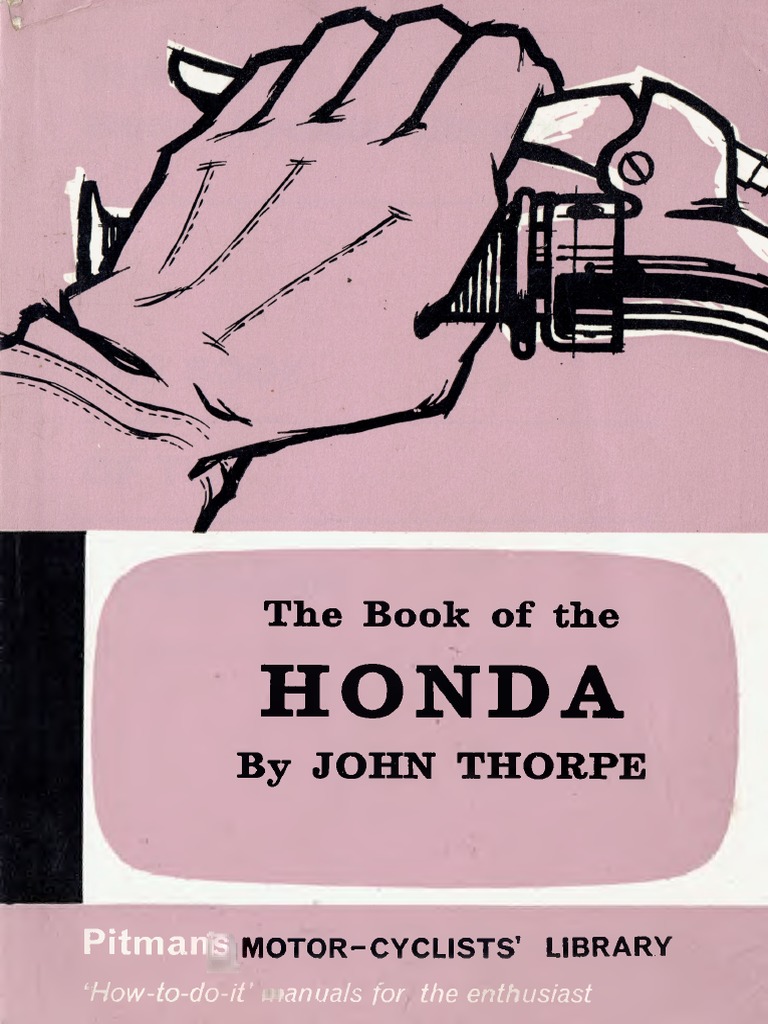 The Book of The Honda by John Thorpe 1966 | PDF | Piston | Internal ...