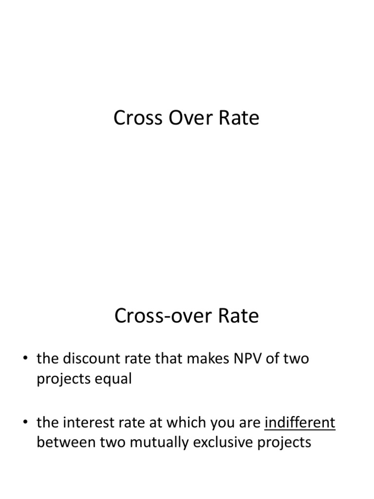 Cross Over Rate and Fi | PDF | Net Present Value | Internal Rate Of Return