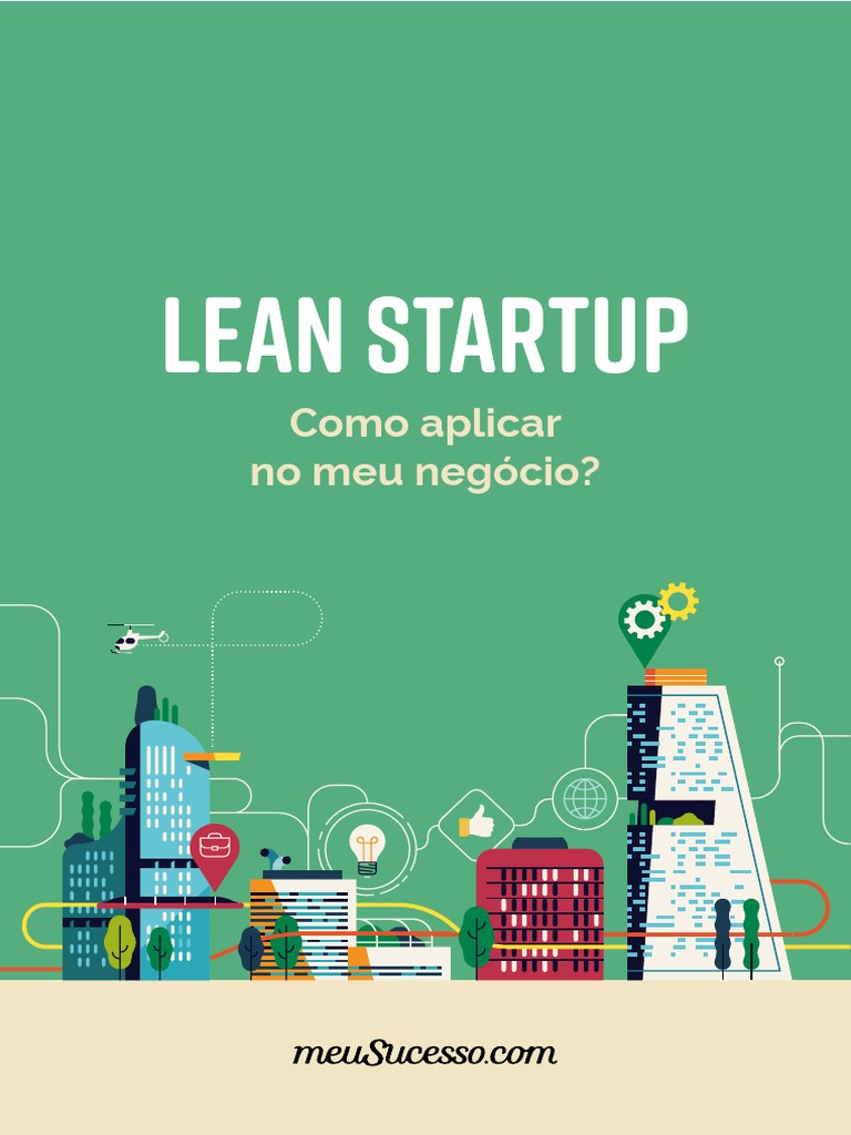 MSS - Guia Lean Startup | PDF | Lean Startup (conceito) | Empresa Startup