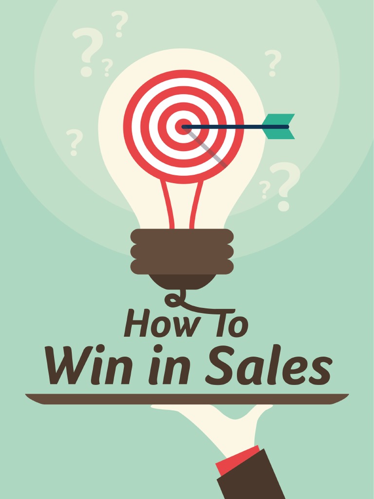 How To Win in Sales | Download Free PDF | Sales | Customer Relationship ...