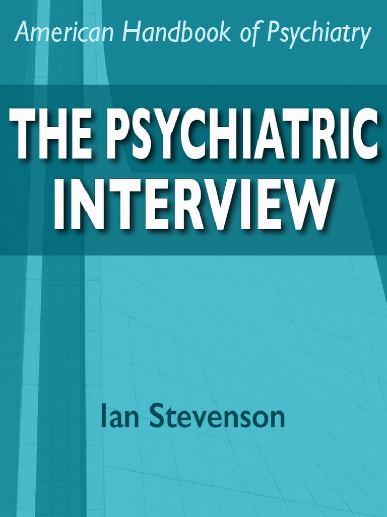 Psychiatric Interview | PDF | Psychiatry | Psychiatrist