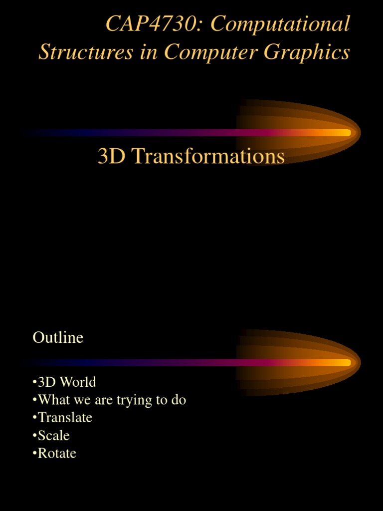 CAP4730: Computational Structures in Computer Graphics: 3D ...