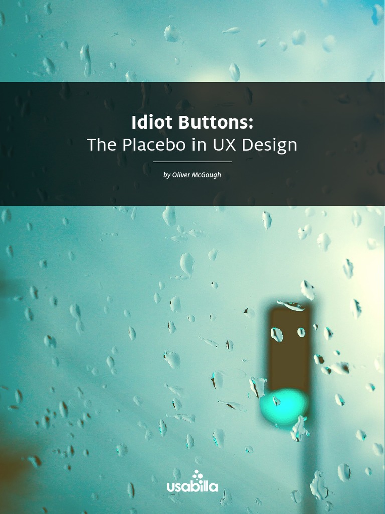 Idiot Buttons: The Placebo in UX Design | PDF | Placebo | Computing And ...