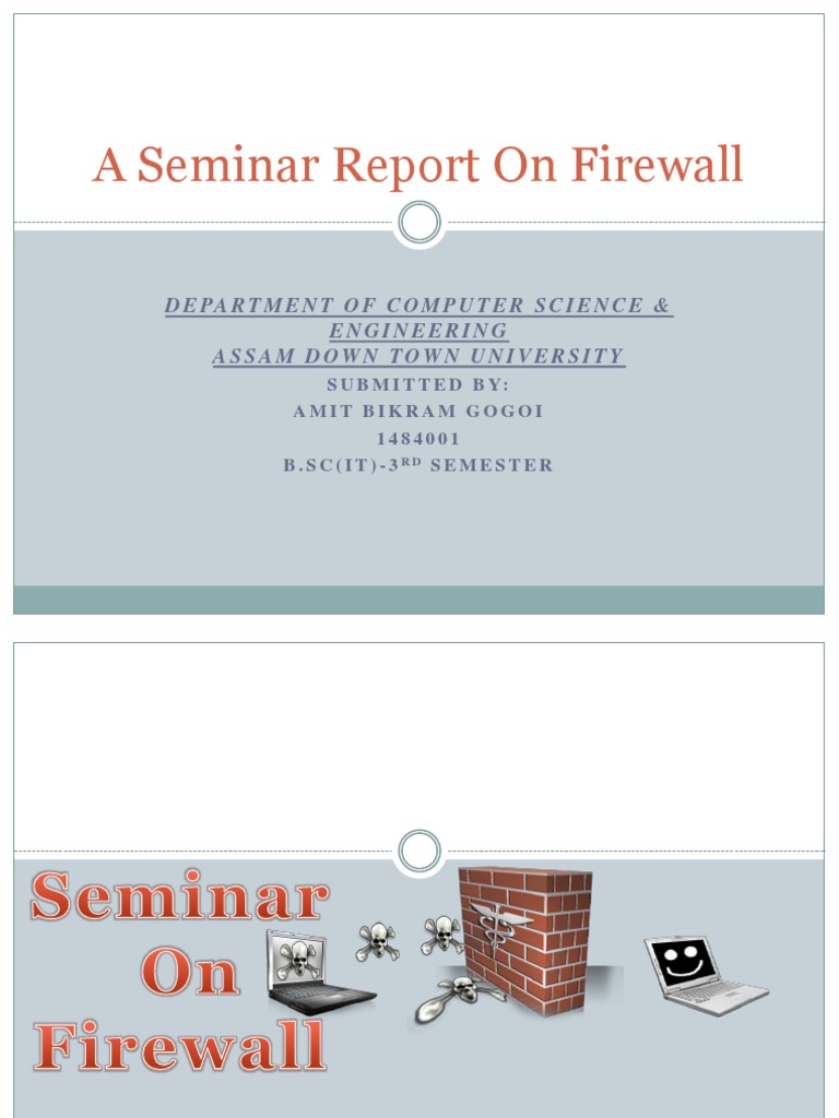 A Seminar Report On Firewall: Department of Computer Science & Engineering Assam Down Town ...