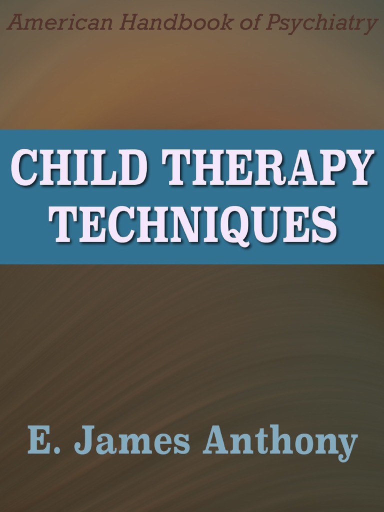 Child Therapy Techniques PDF | PDF | Psychotherapy | Psychoanalysis