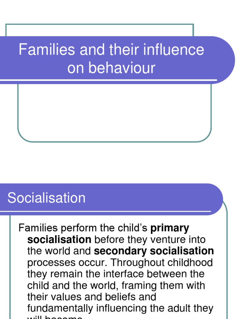 Families and Their Influence On Behaviour | PDF | Parenting | Relationships