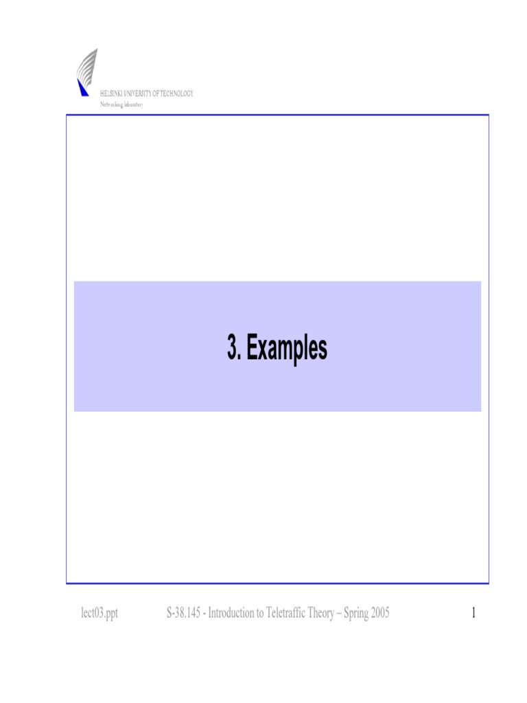 Examples: Lect03.ppt S-38.145 - Introduction To Teletraffic Theory - Spring 2005 | PDF | Packet ...