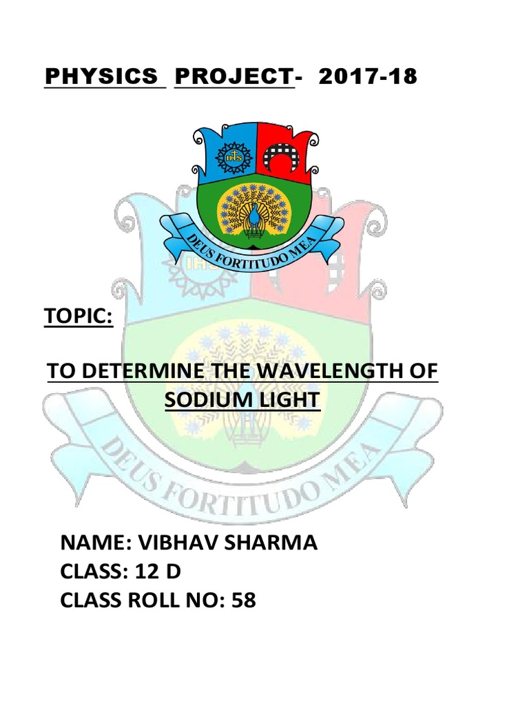 Physics Project-2017-18: Topic: To Determine The Wavelength of Sodium Light | PDF | Diffraction ...