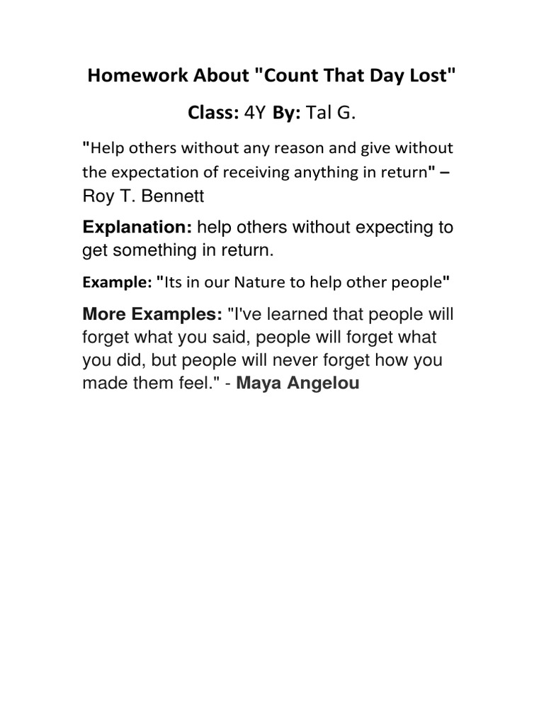 Homework About "Count That Day Lost" By: Tal G. Class: 4Y: "Help Others ...