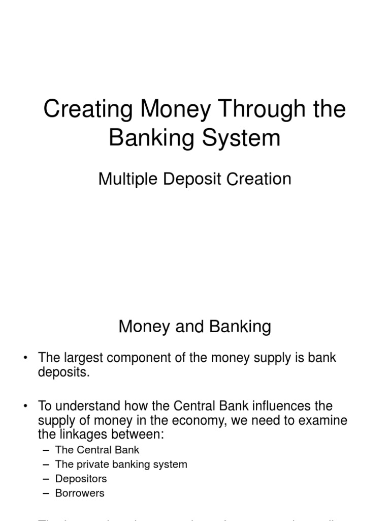 Creating Money Through The Banking System: Multiple Deposit Creation ...