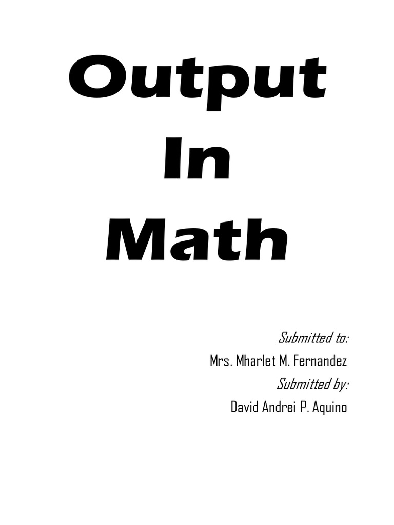 Output in Math: Submitted To: Submitted by | PDF | Fraction ...