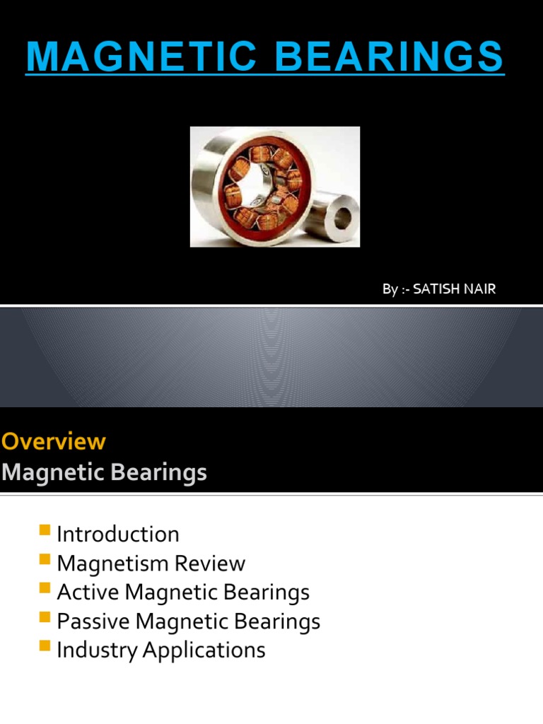 Magnetic Bearings: By:-Satish Nair | PDF | Bearing (Mechanical) | Magnetism