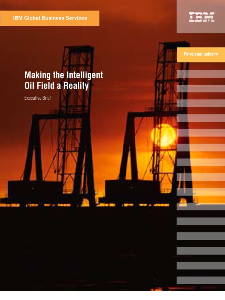 IBM Oil - Integrated Framework Makes Intelligent Oil Field A Reality ...