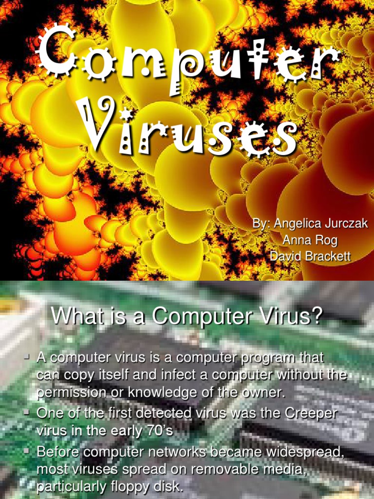 Computer Viruses: By: Angelica Jurczak Anna Rog David Brackett | PDF ...