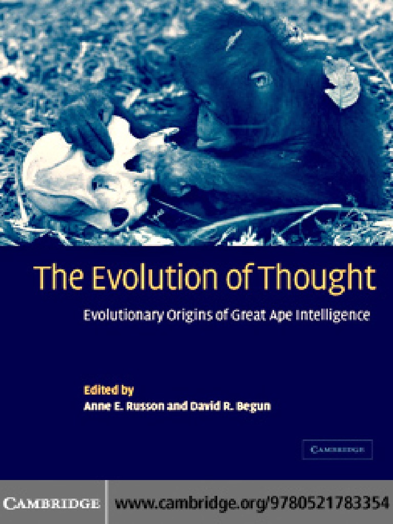 The Evolution of Thought Evolutionary Origins of Great Ape Intelligence ...